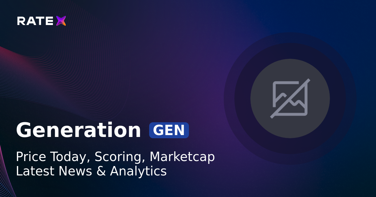 GEN Price, Scoring, Latest News & Charts | RateX